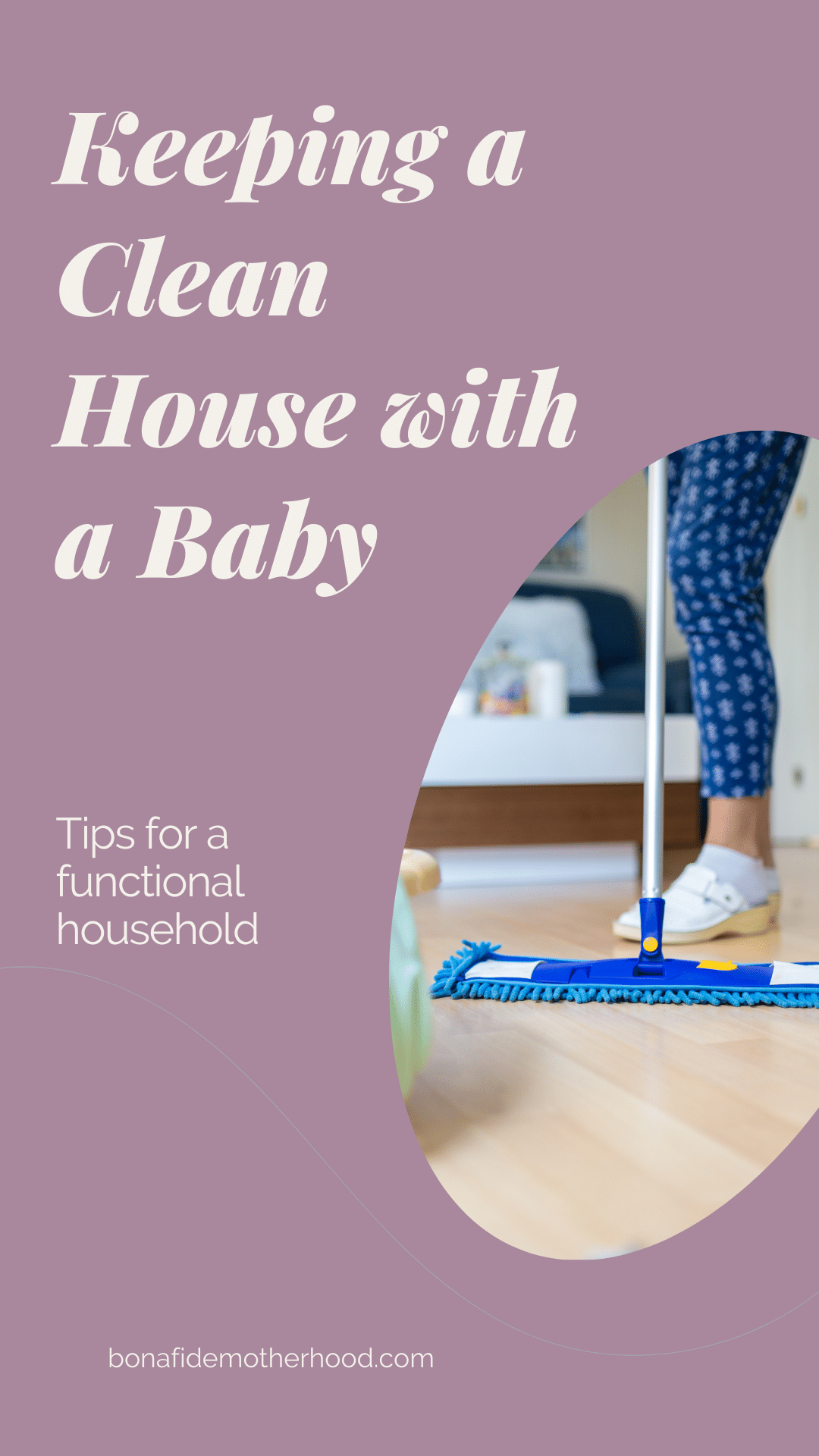 How Keep a Clean House With a Baby - Bonafide Motherhood