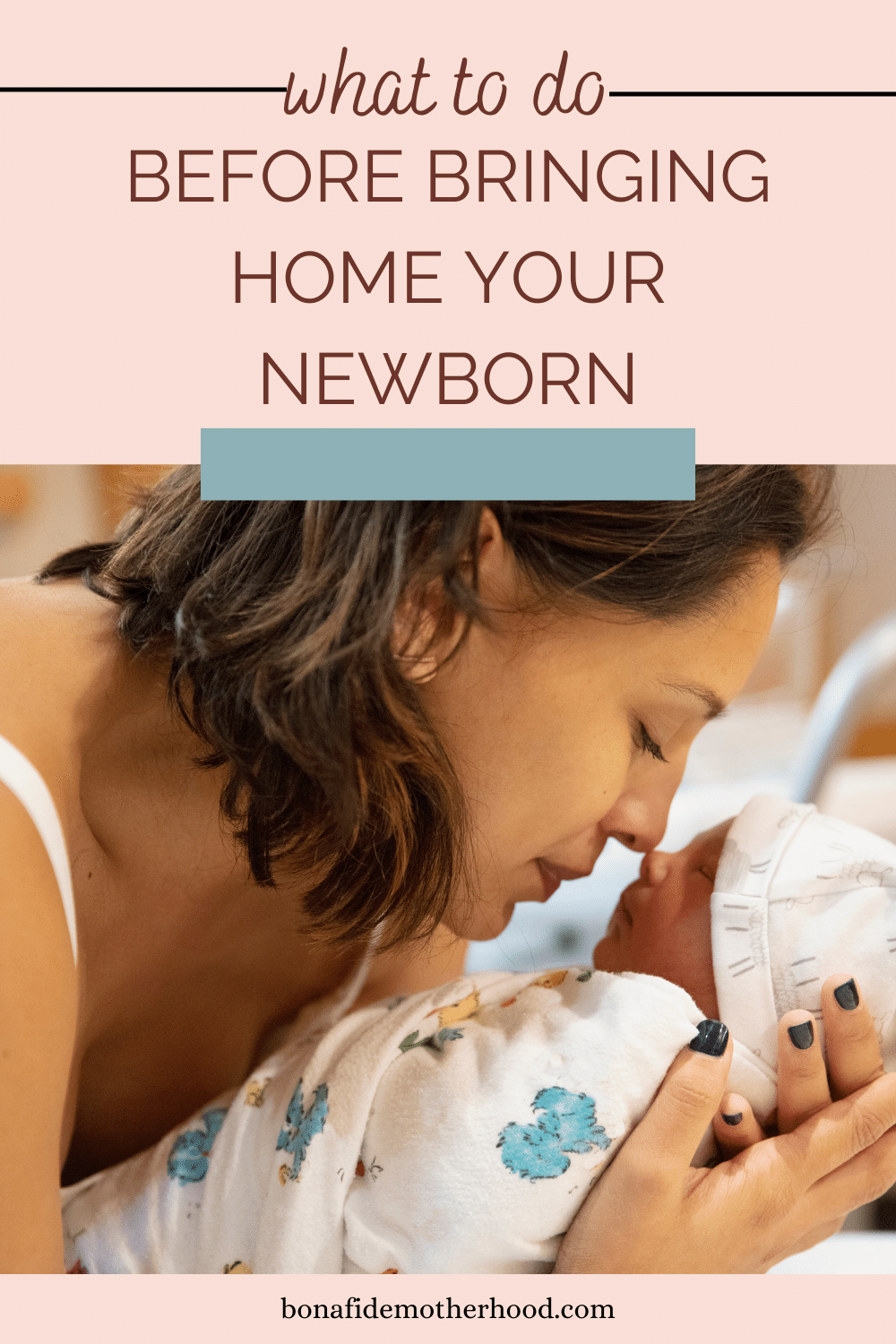 6 Things to Do Before Bringing Your Baby Home - Bonafide Motherhood